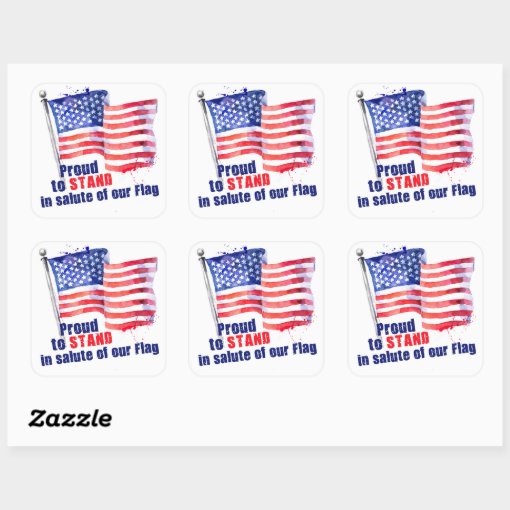 Proud to Stand in salute of our Flag Square Sticker | Zazzle