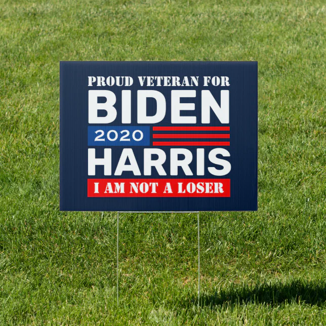 Proud Veteran for Biden Harris Not a Loser Yard Sign | Zazzle