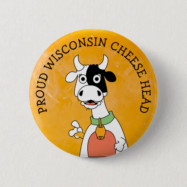 Proud Wisconsin Cheese head Button | Zazzle