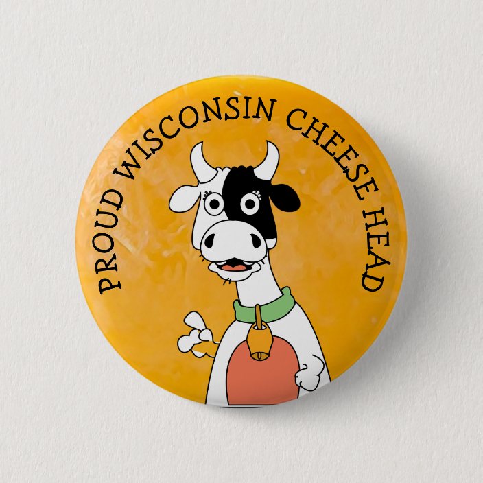 Proud Wisconsin Cheese head Button | Zazzle.com