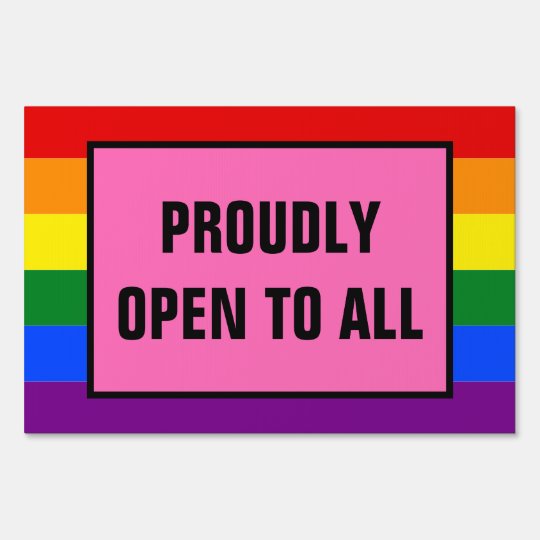 Proudly Open to All LGBT Customer Rainbow Pride Sign | Zazzle.com