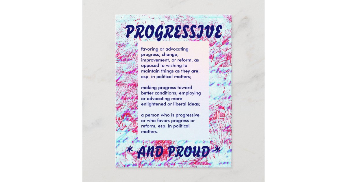 PROUDLY PROGRESSIVE postcard | Zazzle