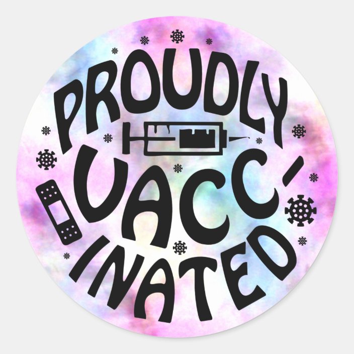 Proudly Vaccinated Covid19 Coronavirus Shot TieDye Classic Round ...