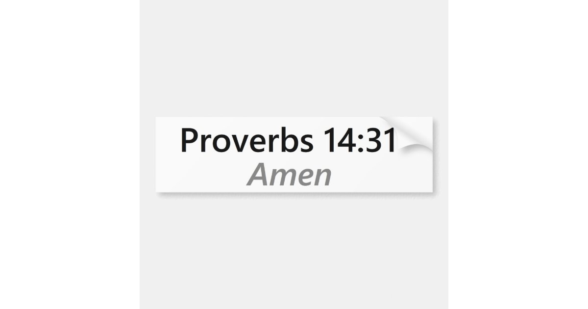 Proverbs 14:31 bumper sticker | Zazzle