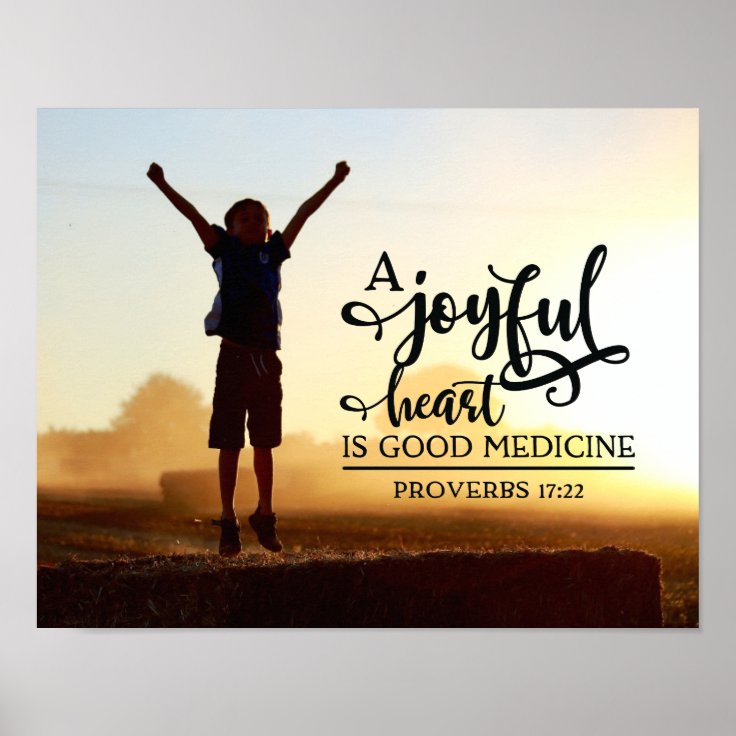 Proverbs 17:22 A cheerful heart is good medicine Poster | Zazzle