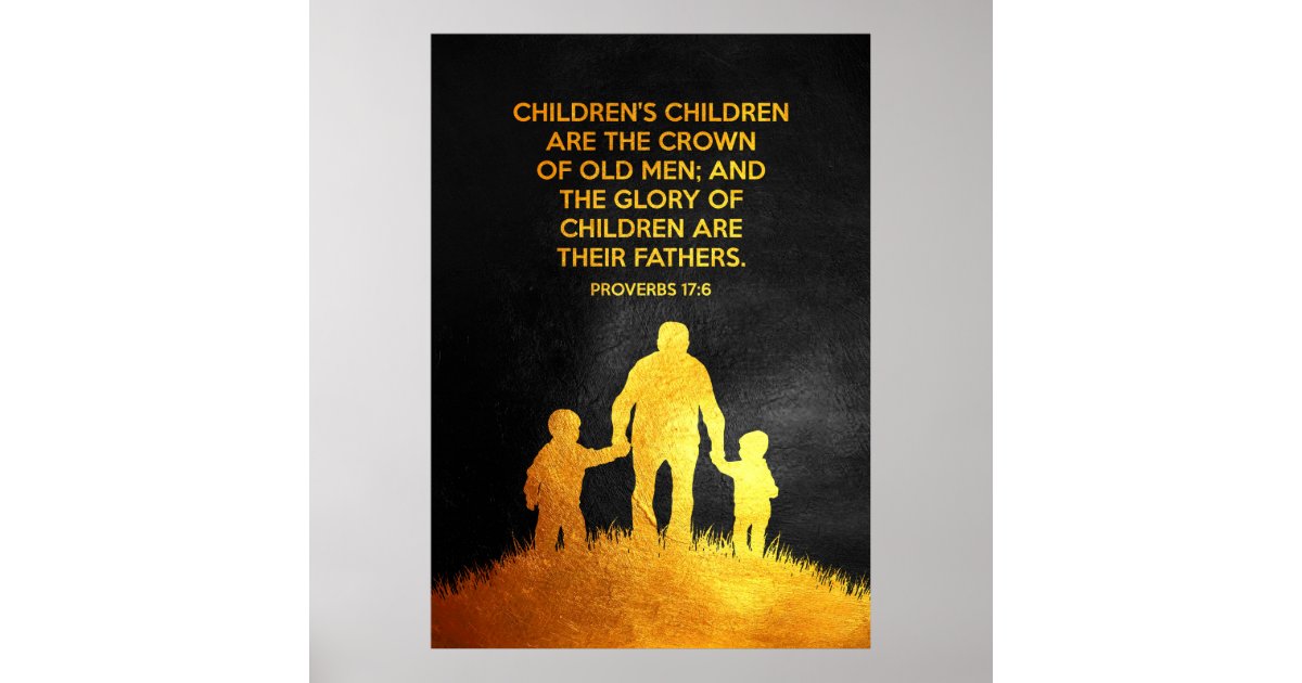 Proverbs 17:6 Bible Verse Poster | Zazzle