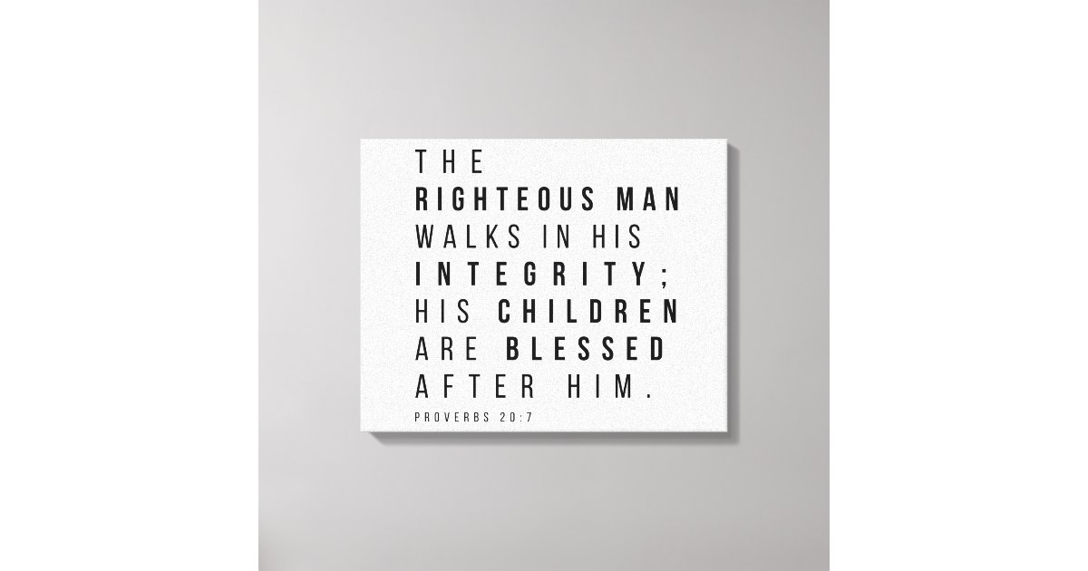 Proverbs 20:7 The Righteous Man Father's Day Verse Canvas Print | Zazzle
