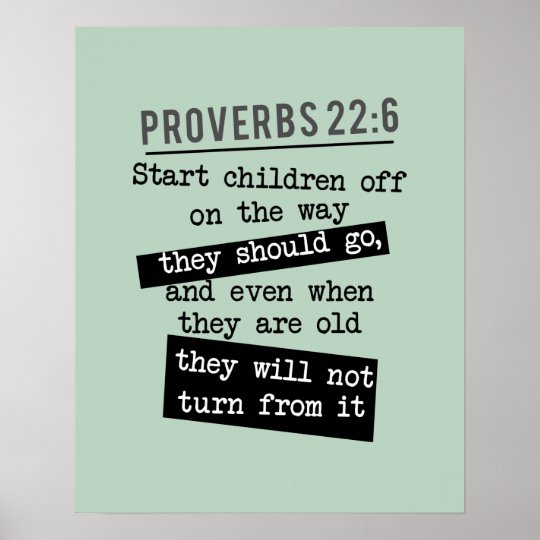 proverbs 22:6 bible verse train up a child poster | Zazzle.com