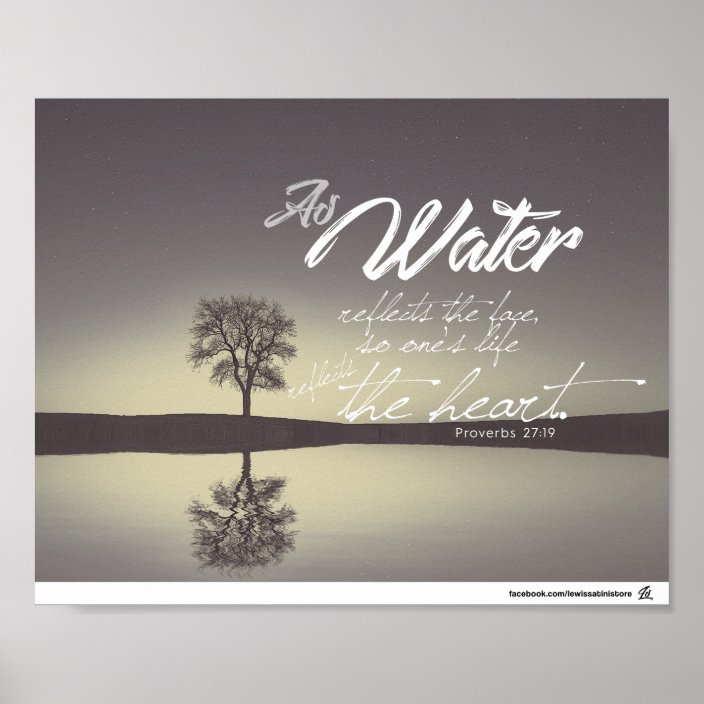 Proverbs 27:19 - As water reflects the face Poster | Zazzle.com