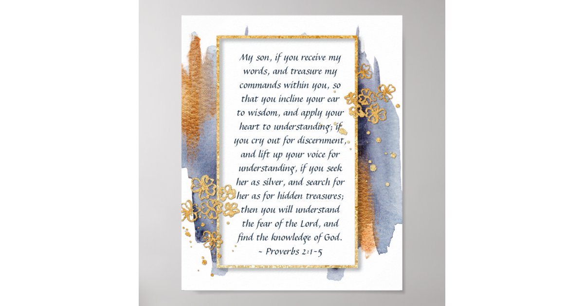 Proverbs 2:1-5 My son, If you receive my words Poster | Zazzle