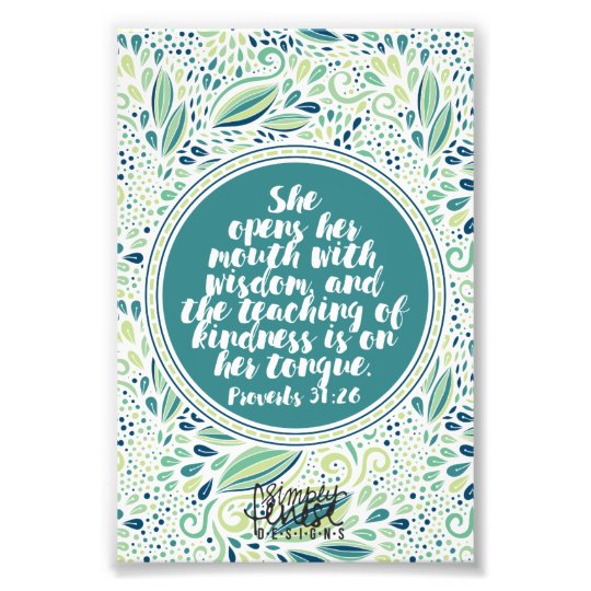 Proverbs 31:26 Teaching of Kindness Scripture Photo Print | Zazzle.com