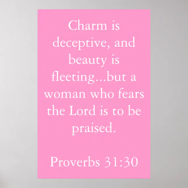Proverbs 31:30 poster | Zazzle