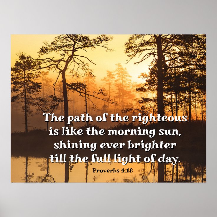 Proverbs 4:18 Path of the Righteous Bible Verse Poster | Zazzle