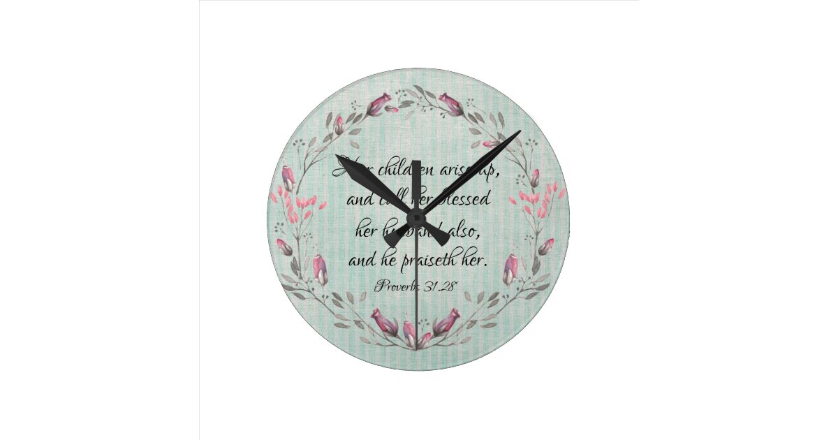Proverbs Mom: Her Children Arise Up KJV Verse Round Clock | Zazzle.com