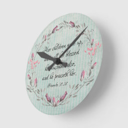 Proverbs Mom: Her Children Arise Up KJV Verse Round Clock | Zazzle