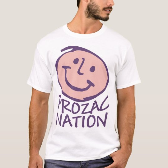 Prozac Nation T-Shirt | Zazzle.com
