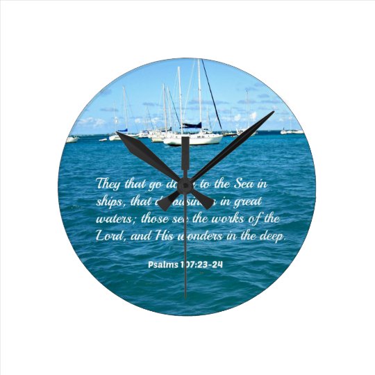Psalm 107 23 24 They That Go Down To The Sea Round Clock Zazzle psalm-107-23-24-they-that-go-down-to-the-sea-round-clock-zazzle