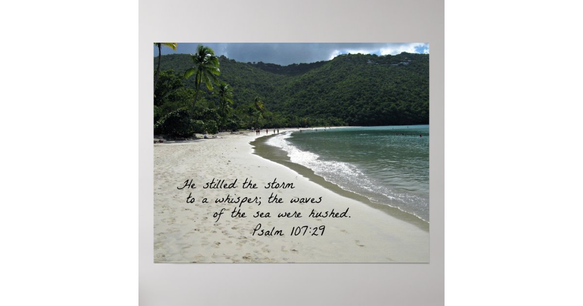 Psalm 107:29 He stilled the storm... Poster | Zazzle