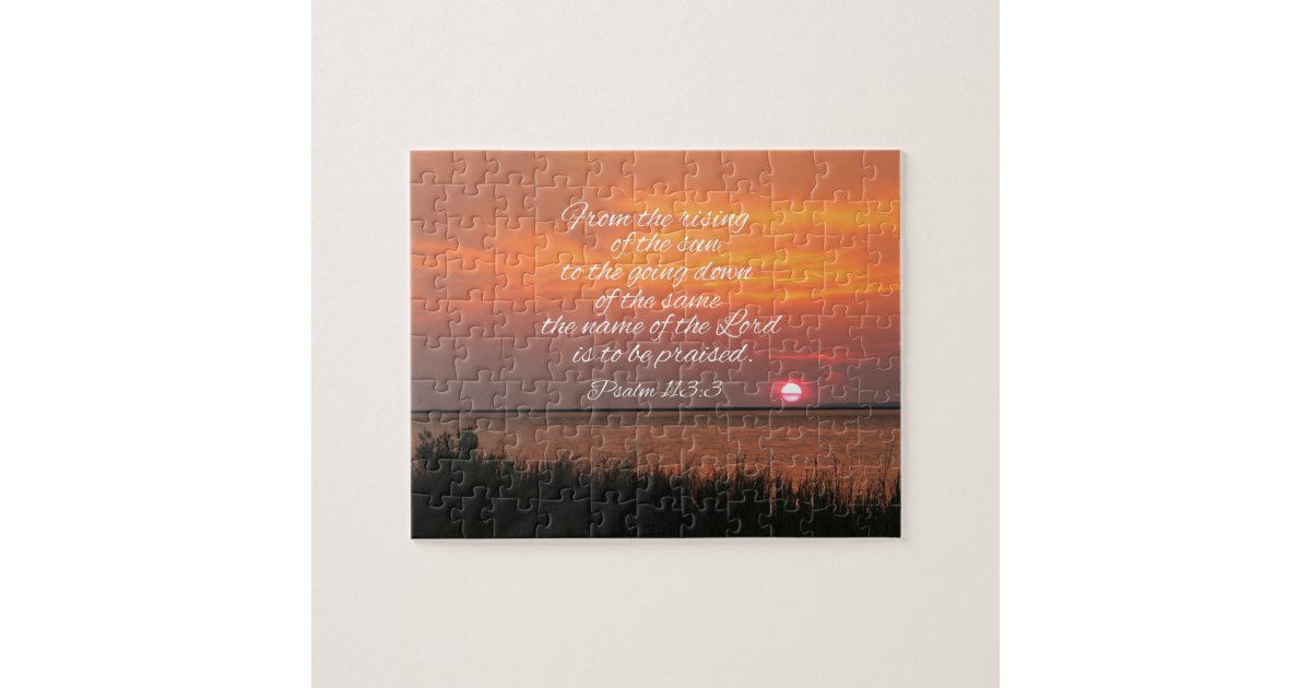 Psalm 113:3 From the rising of the sun Jigsaw Puzzle | Zazzle