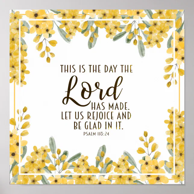 Psalm 118:24 This is the Day the Lord has Made Poster | Zazzle