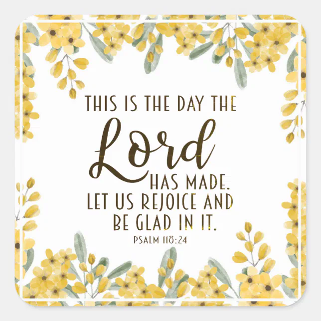 Psalm 118:24 This is the Day the Lord has Made Square Sticker | Zazzle