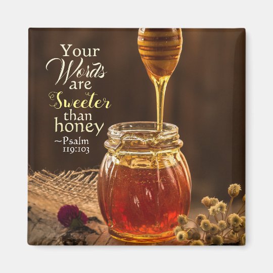 Psalm 119:103 Your Words are Sweeter than Honey Magnet | Zazzle.com