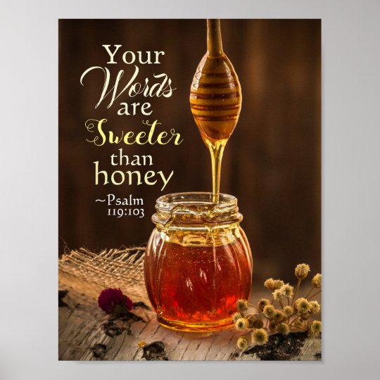 Psalm 119:103 Your Words are Sweeter than Honey Poster | Zazzle.com