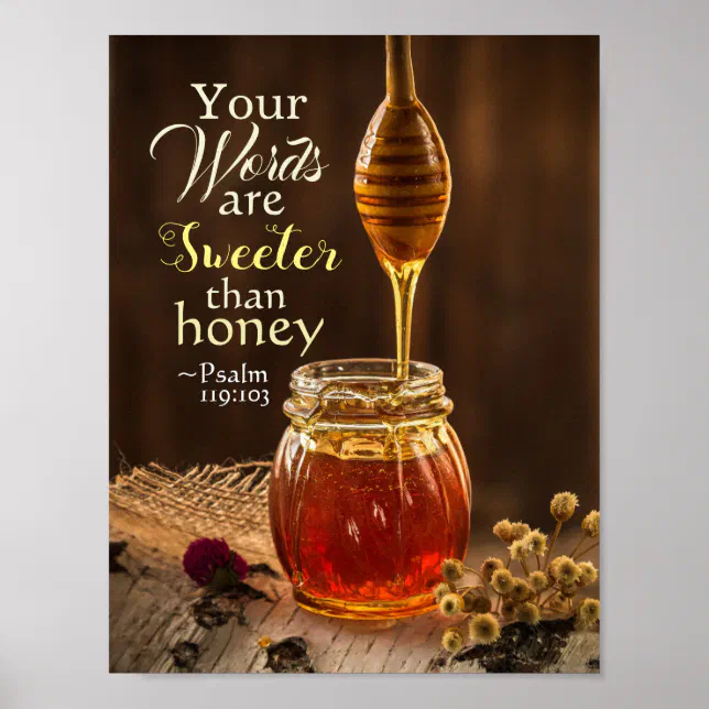 Psalm 119:103 Your Words are Sweeter than Honey Poster | Zazzle