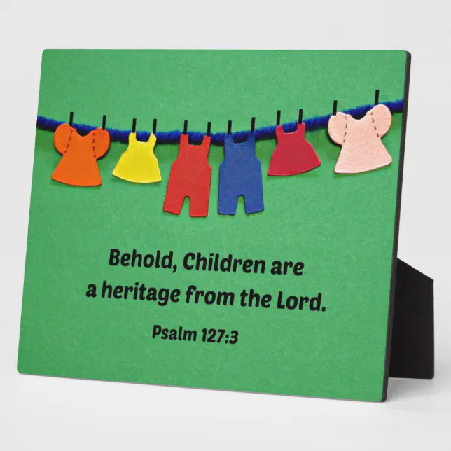 Psalm 127:3 Behold, Children are a heritage... Plaque | Zazzle