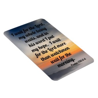 Psalm 130:5-6 magnet | Zazzle