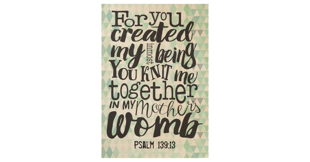 Psalm 139:13 For you created my inmost being Wood Poster | Zazzle