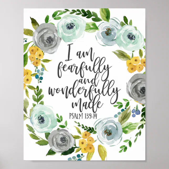 Psalm 139:14 Fearfully and Wonderfully Made floral Poster | Zazzle