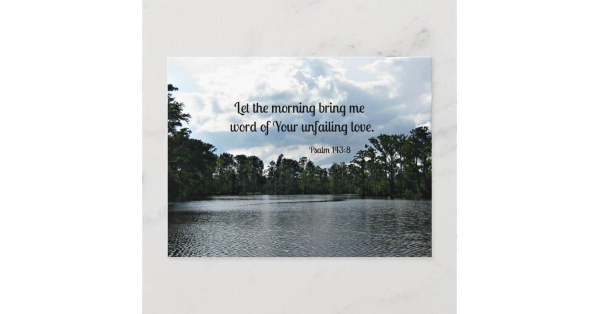Psalm 143:8 Let the morning bring me word.... Postcard | Zazzle