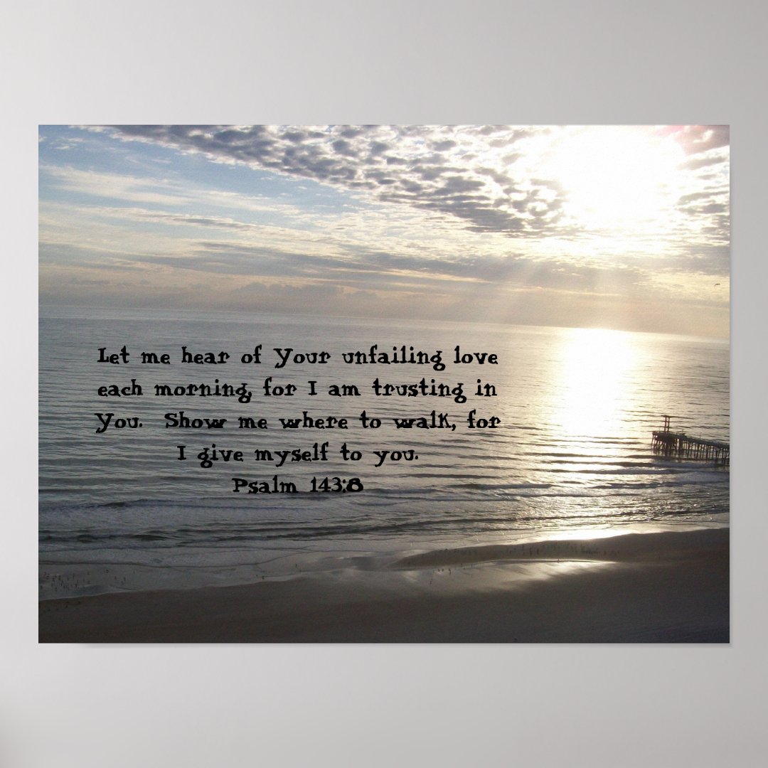Psalm 143:8 poster | Zazzle