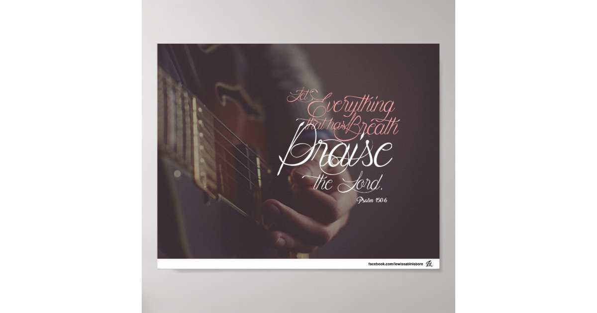 Psalm 150:6 - Praise The Lord Poster | Zazzle