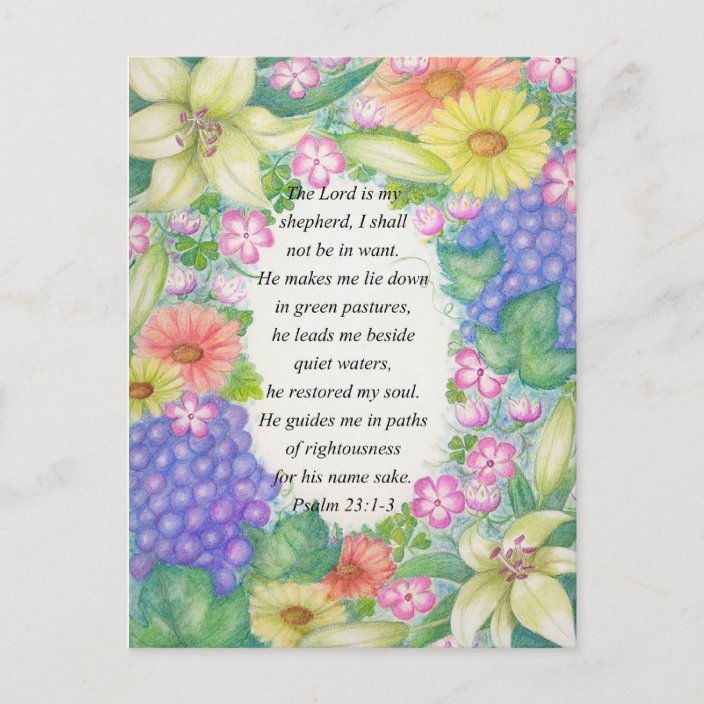 Psalm 23:1-3 and flowers postcard | Zazzle.com