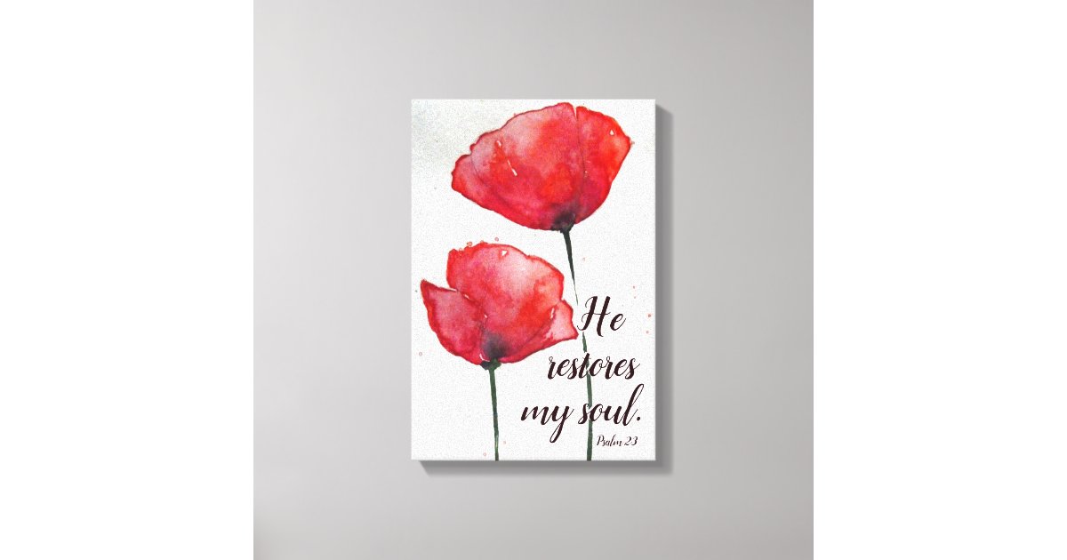 Psalm 23:3 He restores my soul, Bible Verse Floral Canvas Print | Zazzle