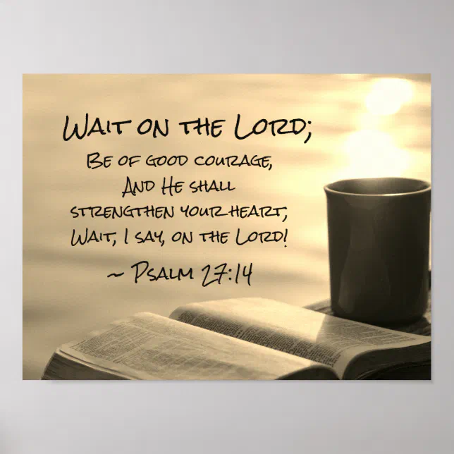 Psalm 27:14 Wait on the Lord, Bible Verse Poster | Zazzle