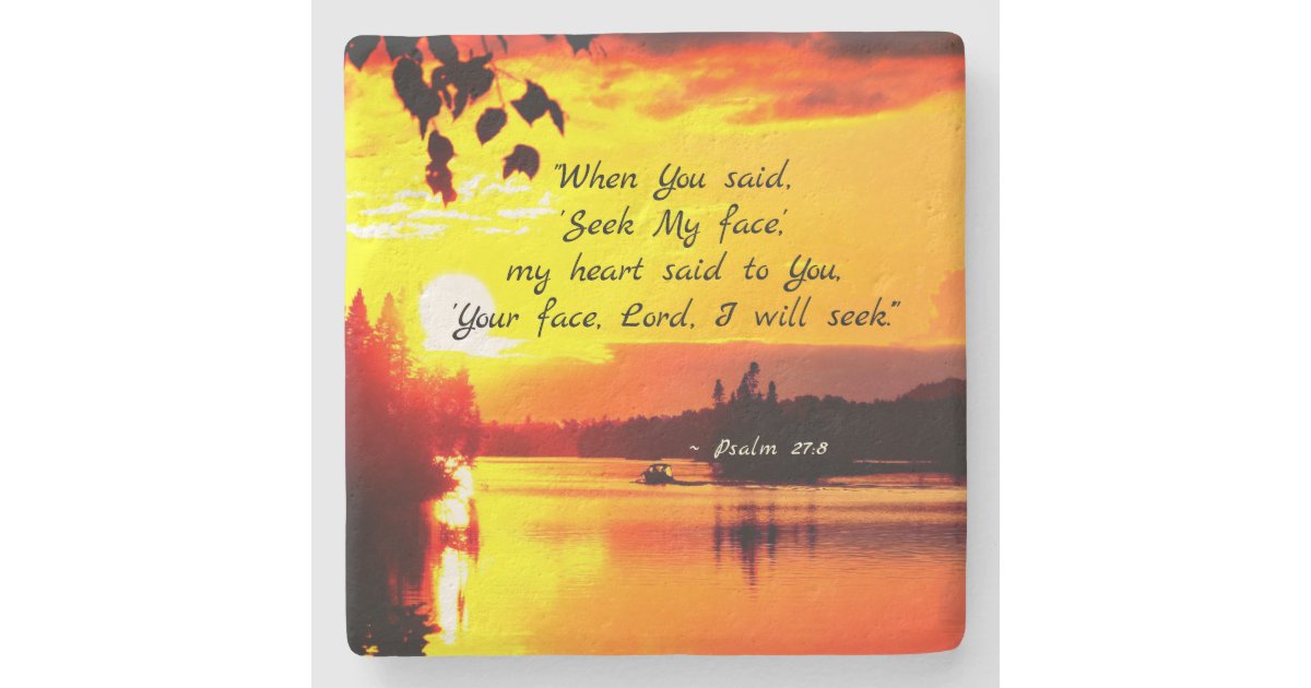 Psalm 27:8 Your Face LORD I will Seek Bible Stone Coaster | Zazzle