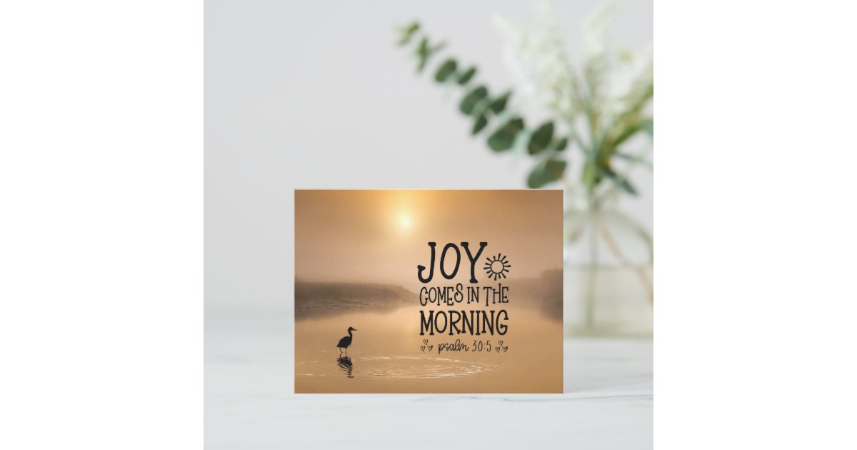 Psalm 30:5 Joy comes in the morning Bible Verse Postcard | Zazzle