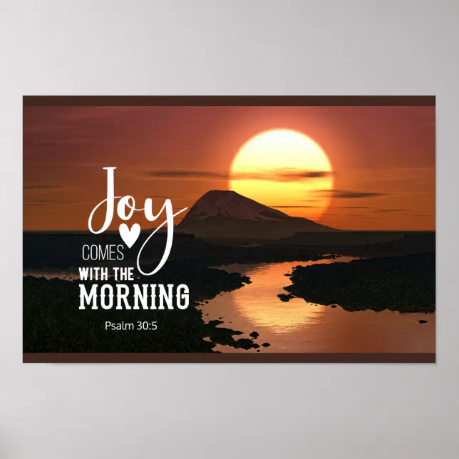 Psalm 30:5 Joy comes with the morning Bible Verse Poster | Zazzle
