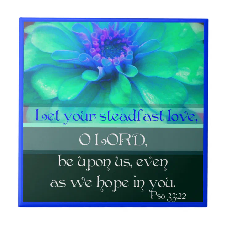 Psalm 33:22 with Zinnia Flower Tile | Zazzle