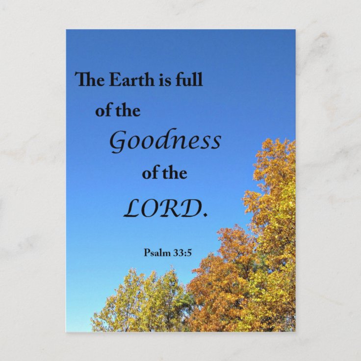 Psalm 33:5 The earth is full of the goodness of... Postcard | Zazzle