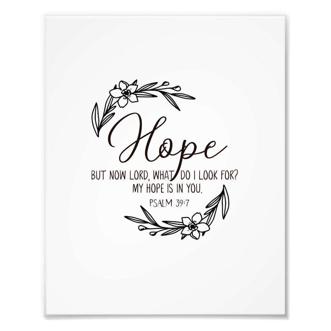 Psalm 39:7, Bible Verse, Hope Wall Decor Photo Print | Zazzle
