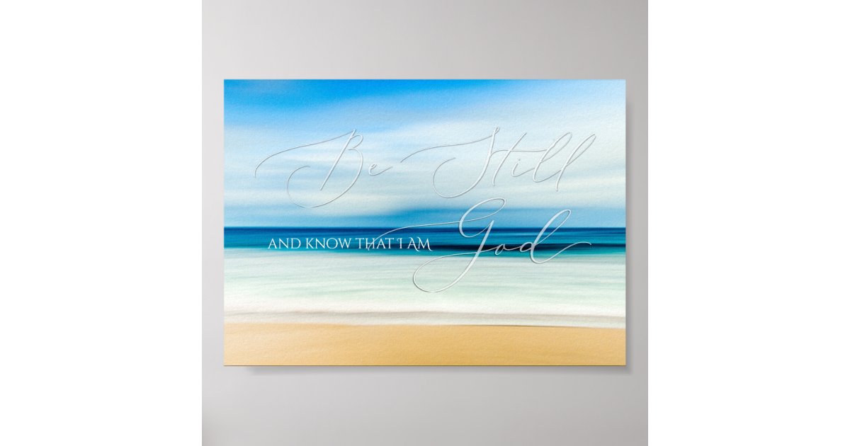 Psalm 46 10, Be Still Beach, Calm Ocean Poster | Zazzle