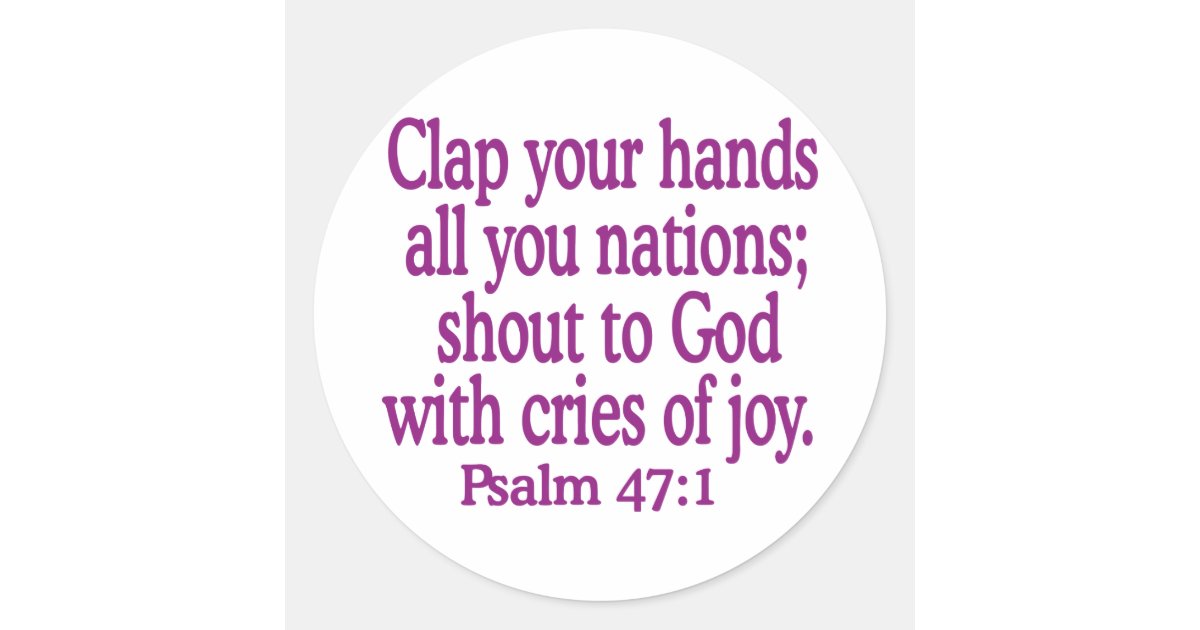 Psalm-47-1 Classic Round Sticker | Zazzle