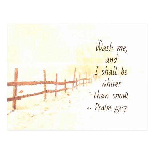 Psalm 51:7 Wash me and I shall be whiter than snow Postcard | Zazzle.com