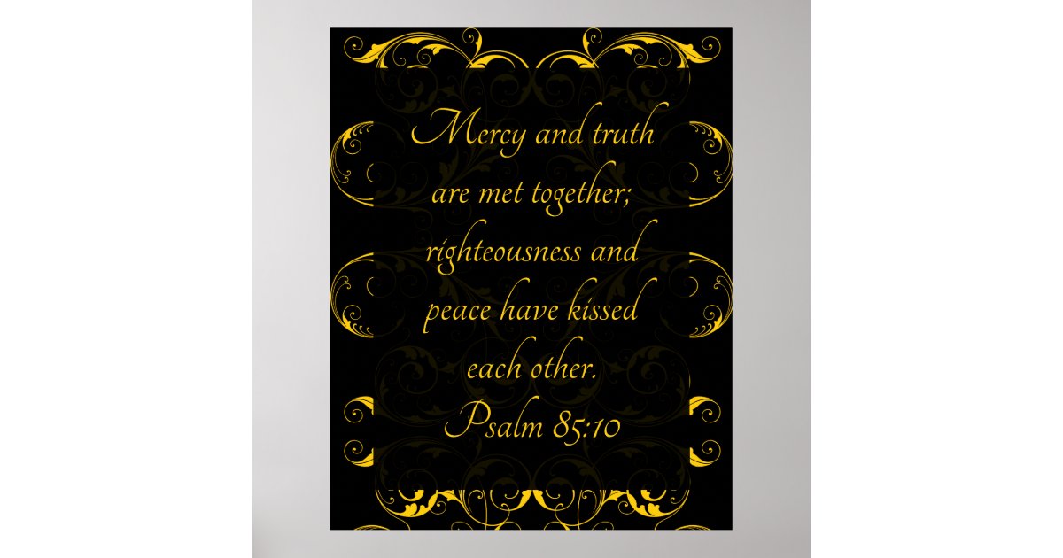 Psalm 85:10 poster | Zazzle