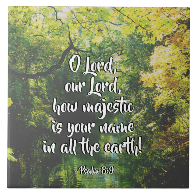 Psalm 8:9 O Lord, How Majestic is Your Name Ceramic Tile | Zazzle