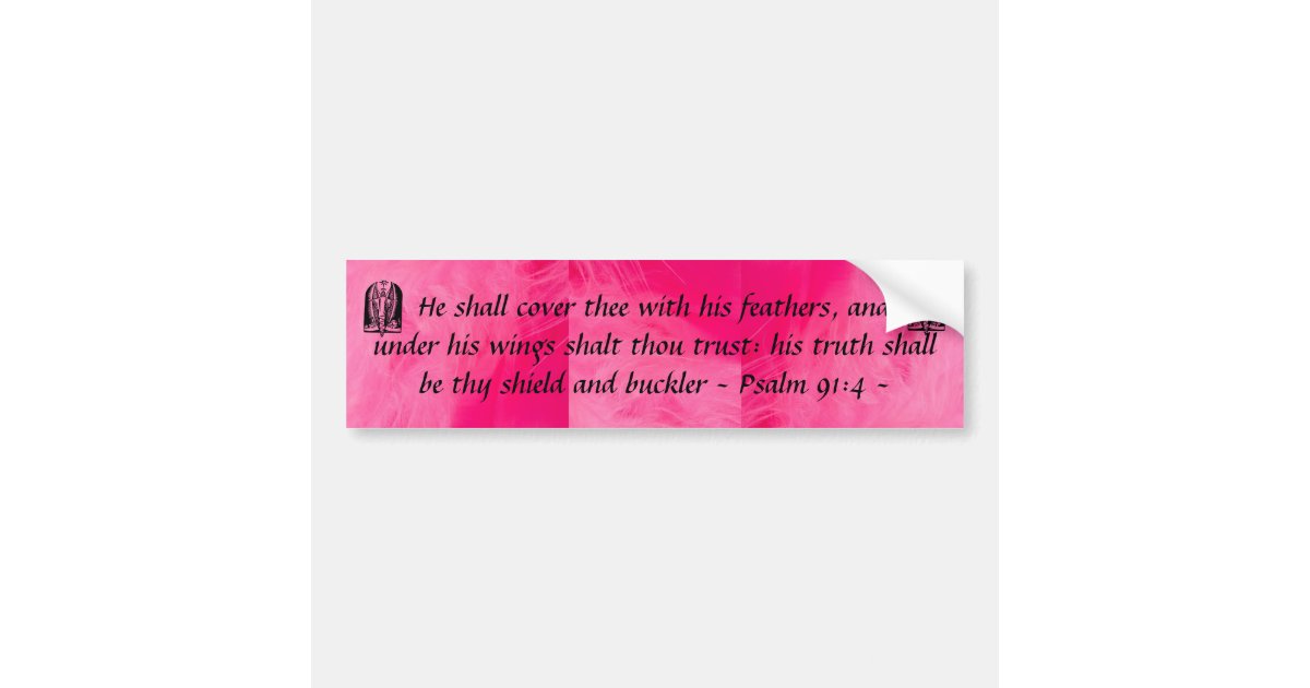 Psalm 91:4 bumper sticker | Zazzle